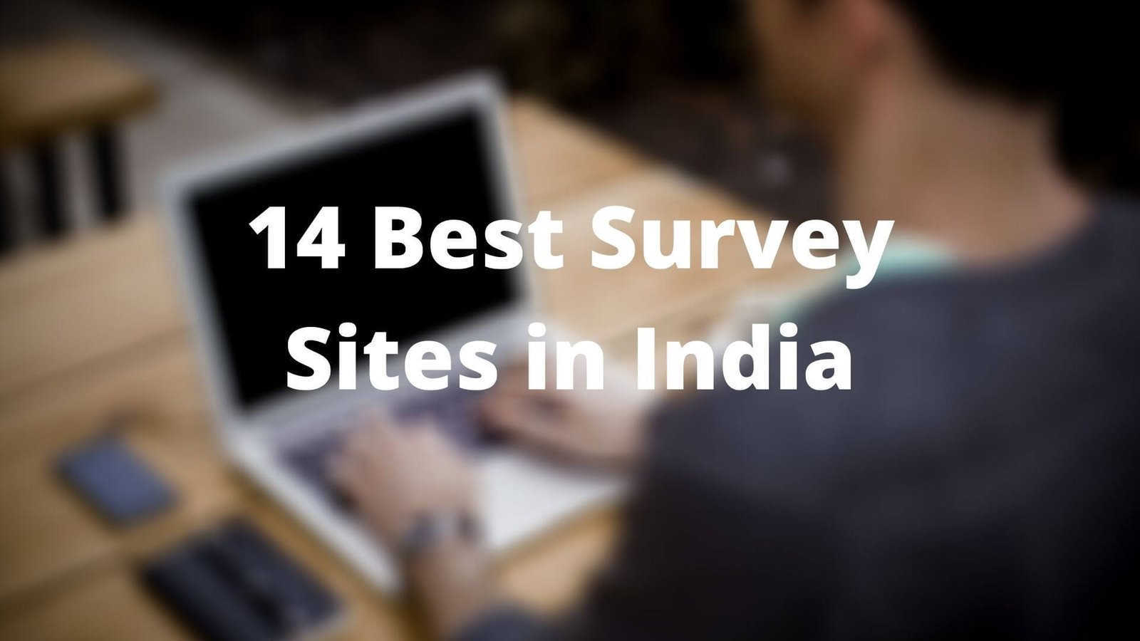 14 Best Survey Sites In India 2021 that Actually Pays